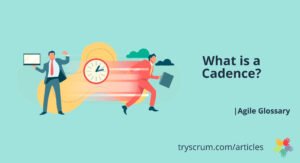What is a Cadence? - tryScrum